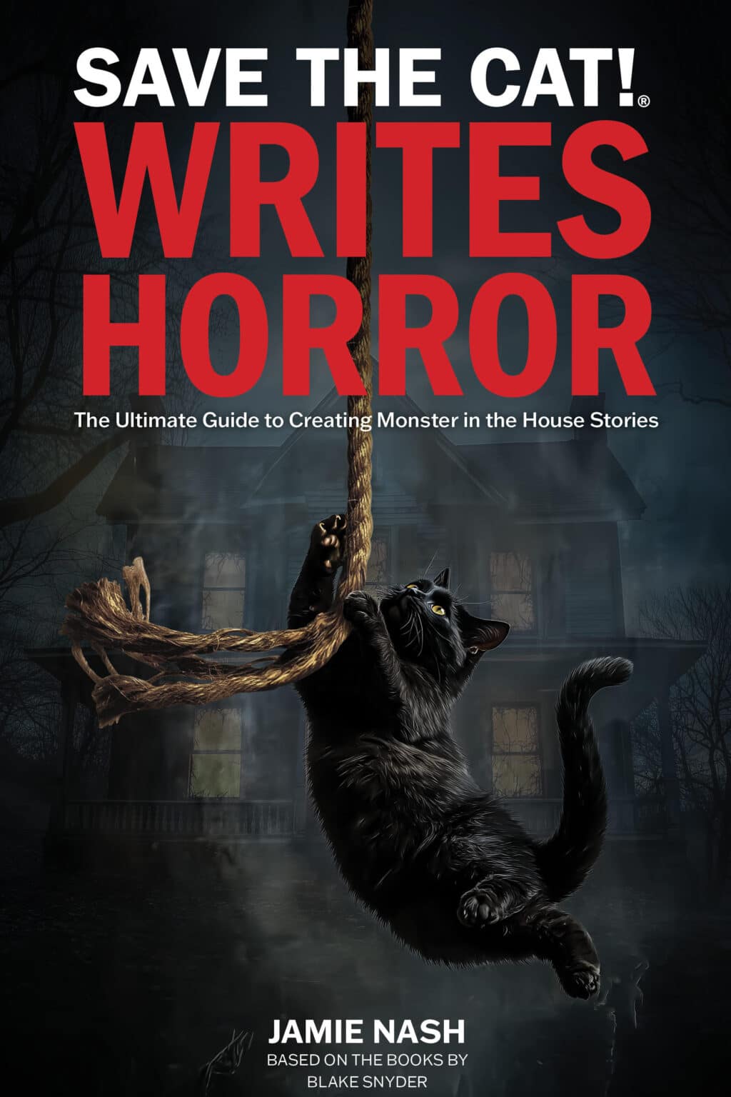 Save the Cat!® Writes Horror: The Ultimate Guide to Creating Monster in ...