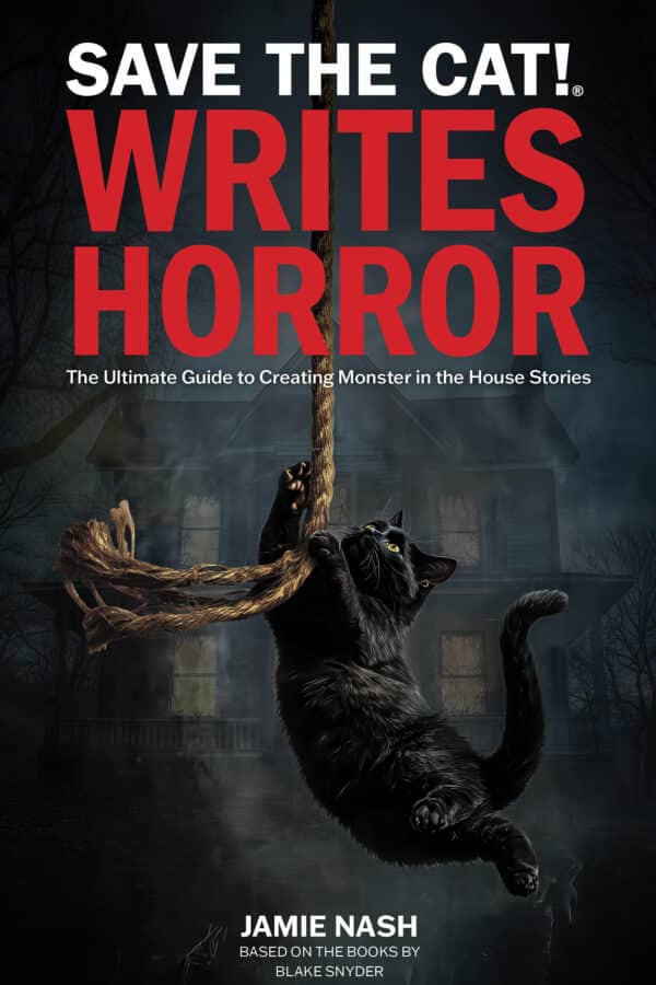 Save the Cat!® Writes Horror: The Ultimate Guide to Creating Monster in ...
