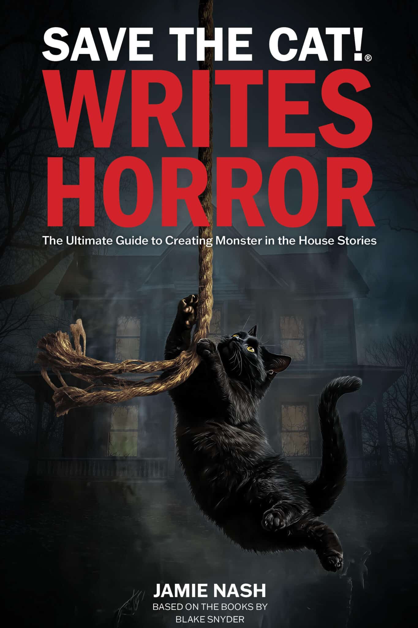 Save the Cat!® Writes Horror: The Ultimate Guide to Creating Monster in ...